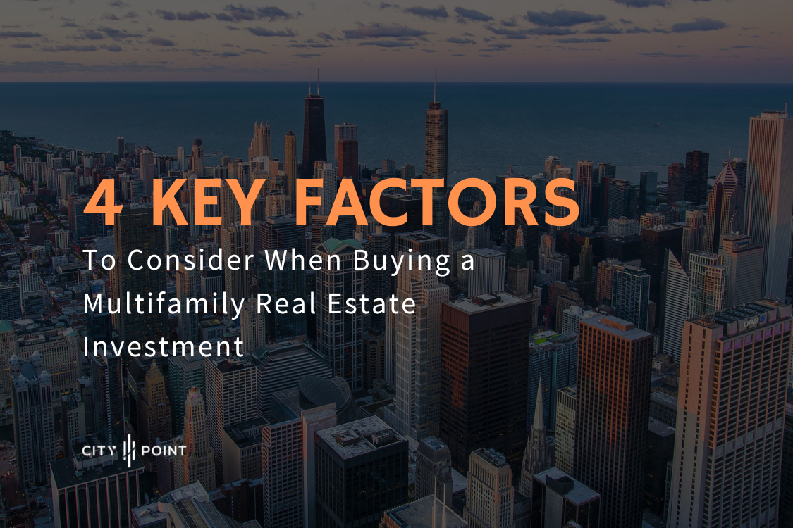 4 Key Factors To Consider When Buying Multifamily - Citypoint | United ...